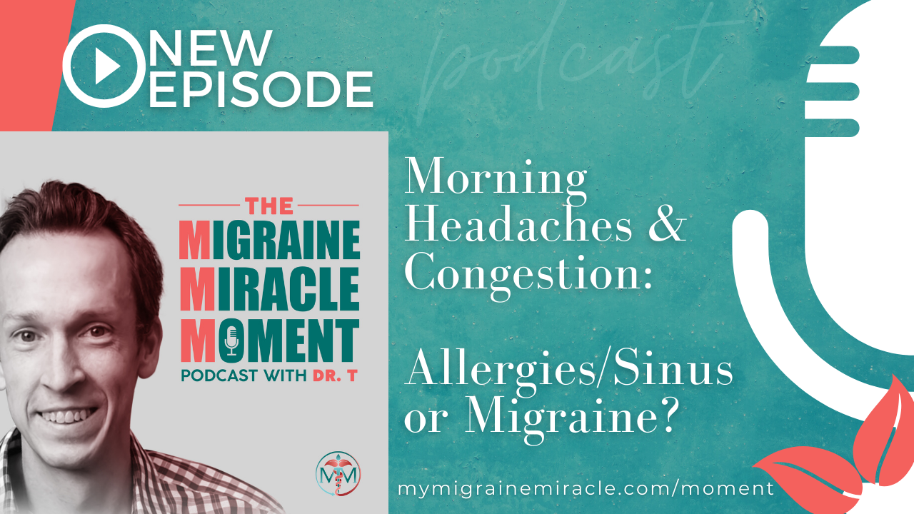 Morning Headaches + Congestion: Migraine or Allergies/Sinus Related ...